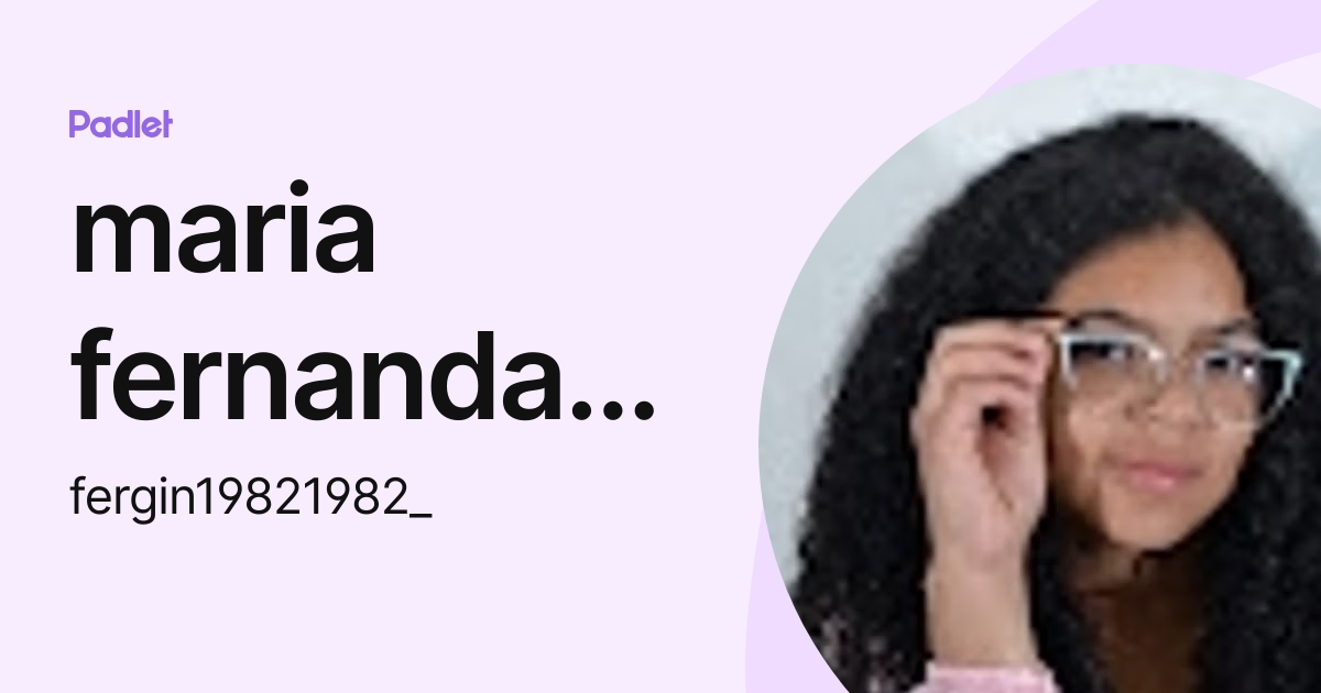 maria fernanda Moya molina (fergin19821982_) profile | Padlet