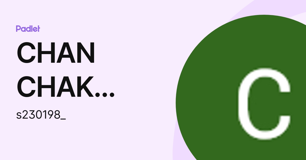 CHAN CHAK MING陳澤銘 (s230198_) profile | Padlet