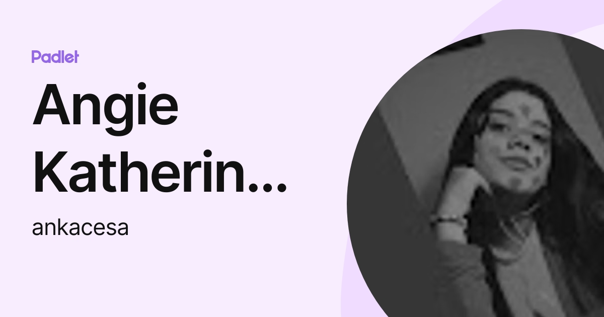 Angie Katherin Ceballos Saavedra (ankacesa) profile | Padlet