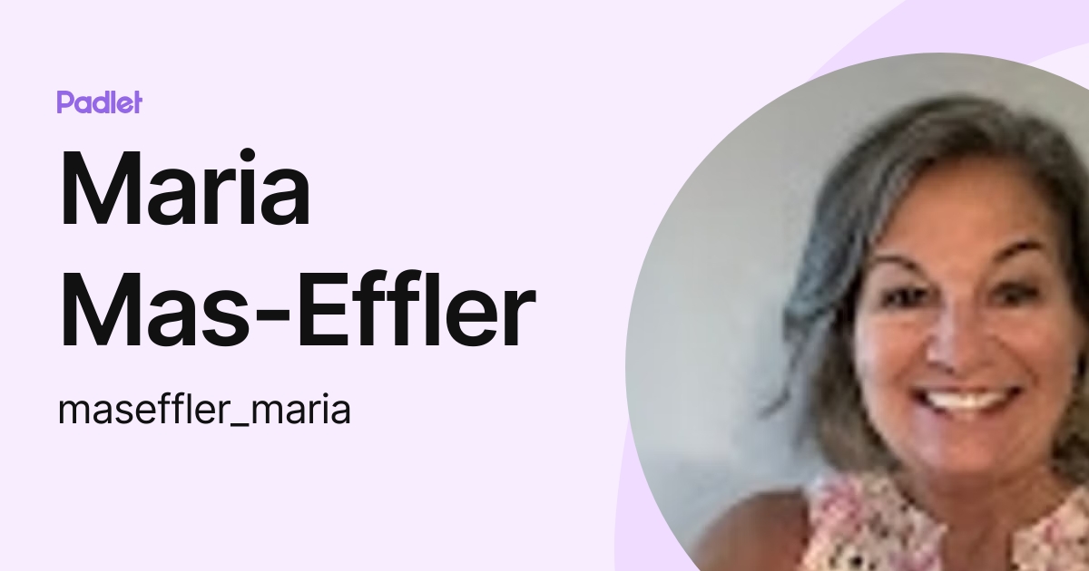 Maria Mas-Effler (maseffler_maria) profile | Padlet
