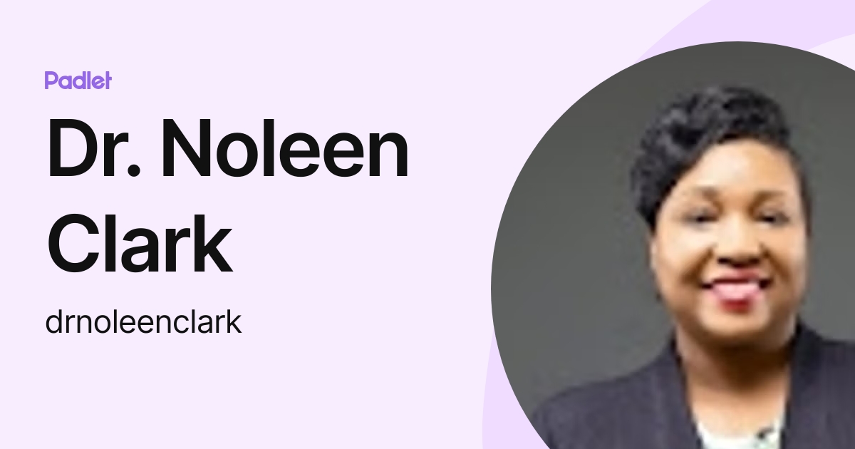 Dr. Noleen Clark (drnoleenclark) profile | Padlet