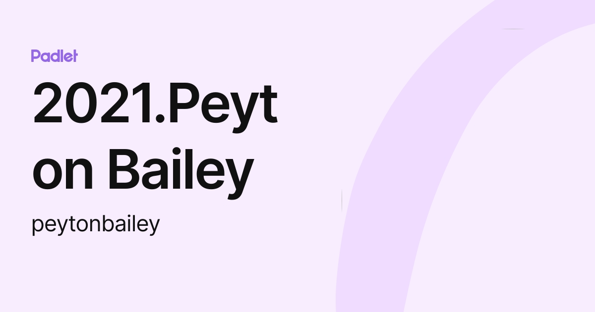 2021.Peyton Bailey (peytonbailey) profile | Padlet