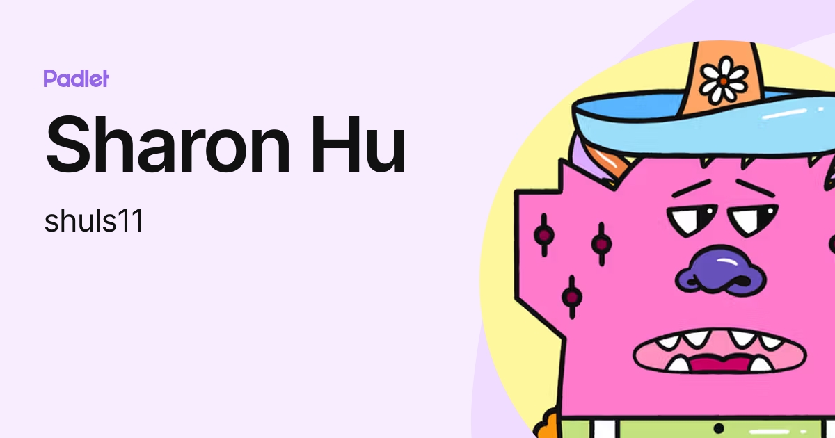 Sharon Hu (shuls11) profile | Padlet