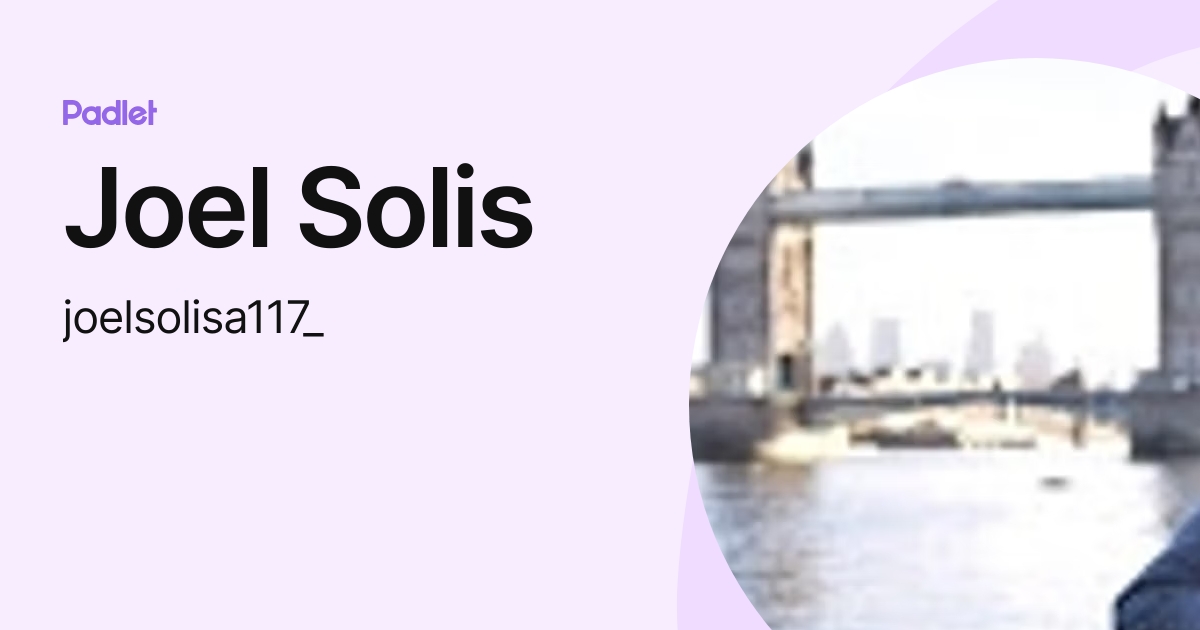 Joel Solis (joelsolisa117_) profile | Padlet