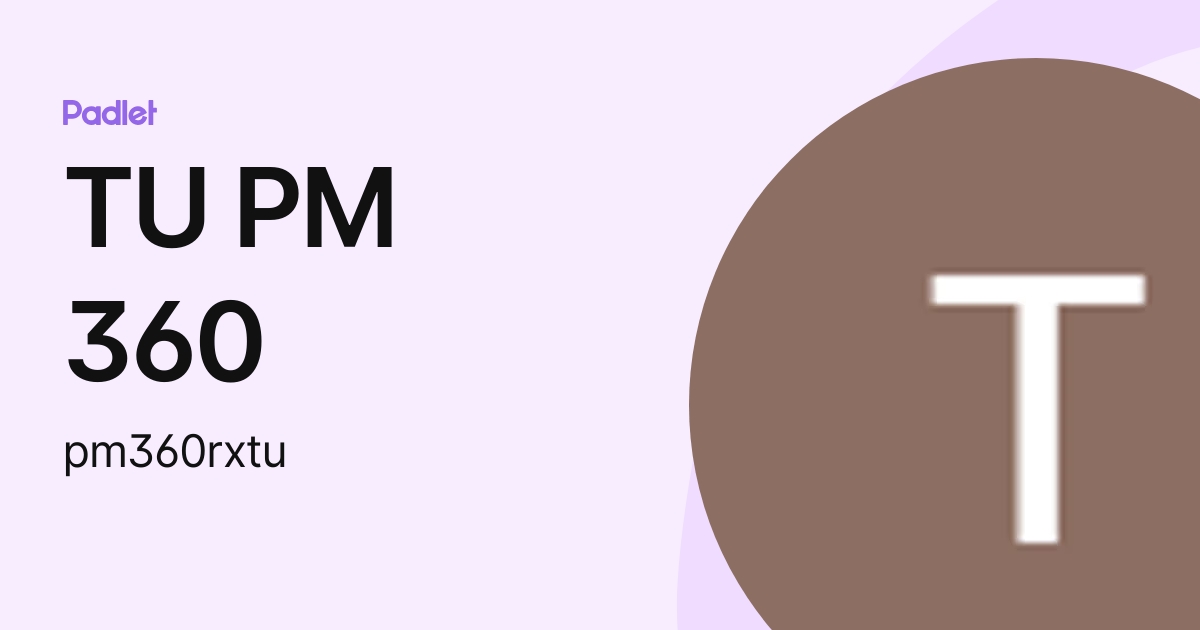 TU PM 360 (pm360rxtu) profile | Padlet
