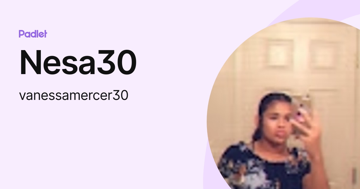 Nesa30 (vanessamercer30) profile | Padlet