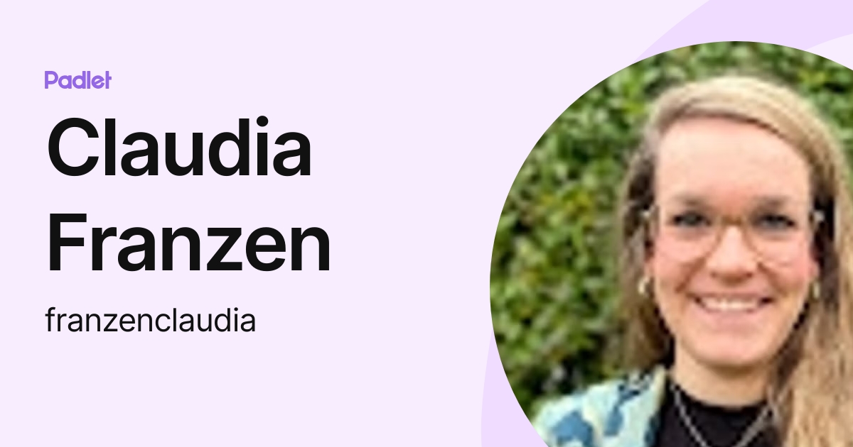 Claudia Franzen (franzenclaudia) profile | Padlet
