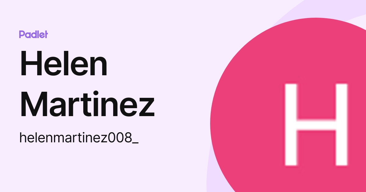 Helen Martinez (helenmartinez008_) profile | Padlet