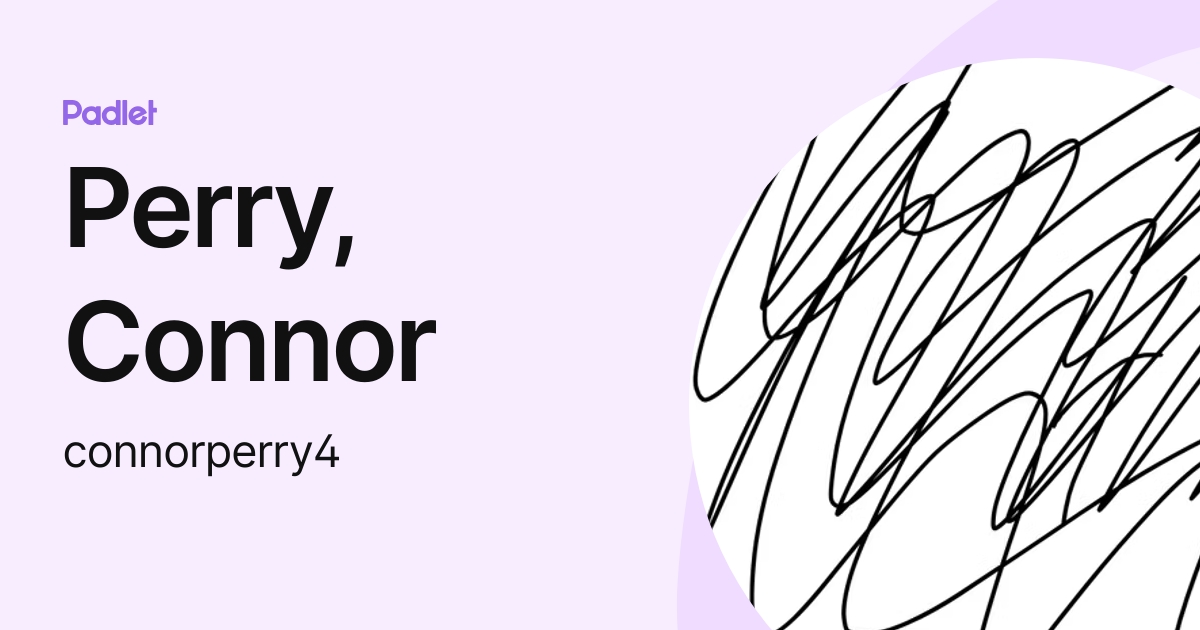 Perry, Connor (connorperry4) profile | Padlet