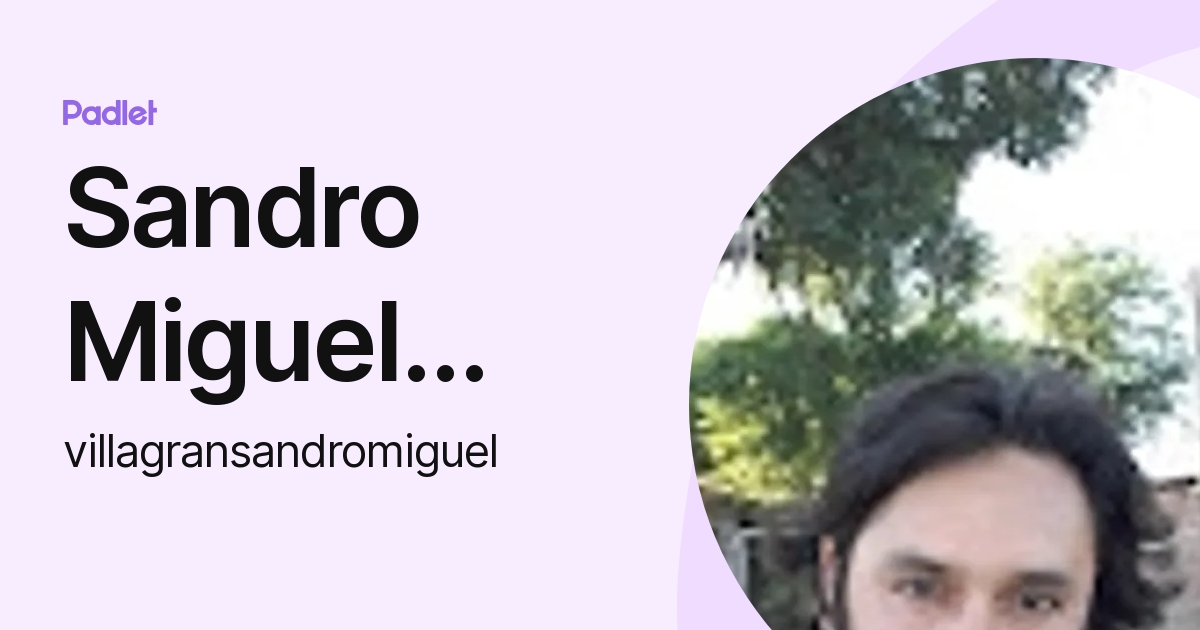 Sandro Miguel Villagran (villagransandromiguel) profile | Padlet