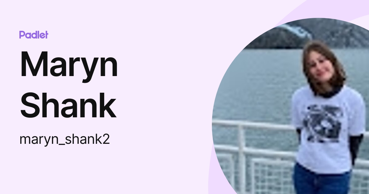 Maryn Shank (maryn_shank2) profile | Padlet