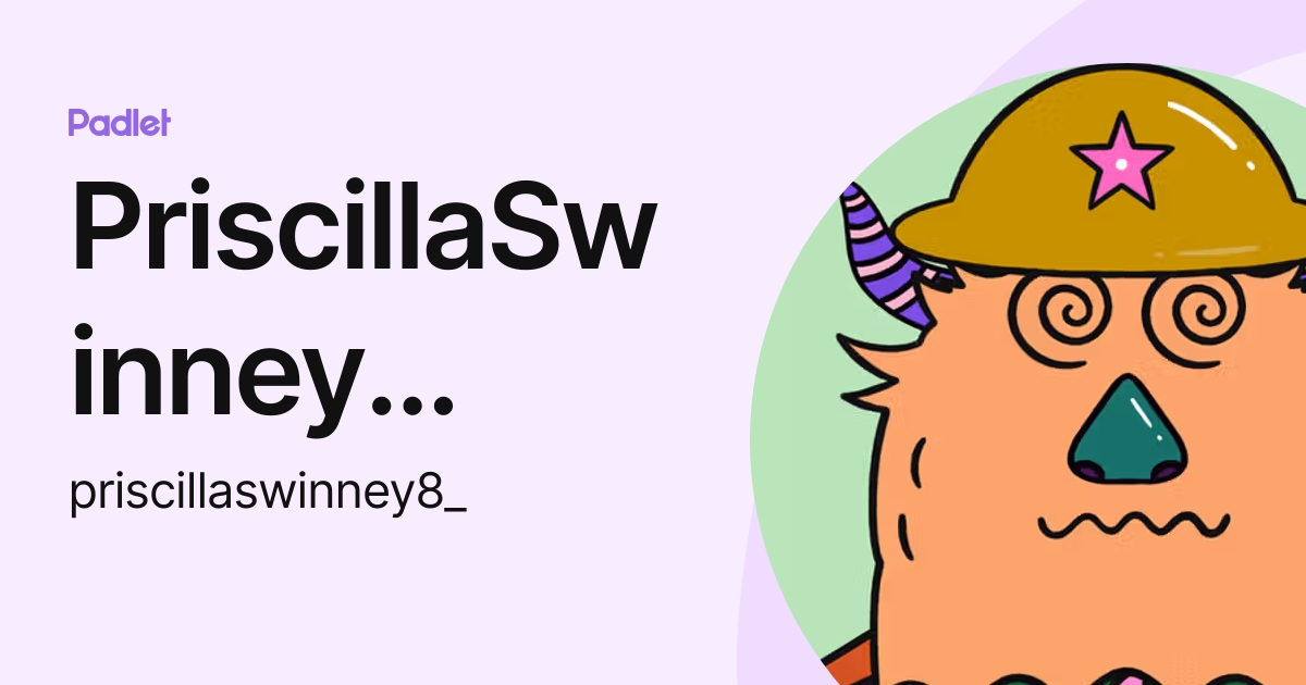 PriscillaSwinney Man2021 (priscillaswinney8_) profile | Padlet