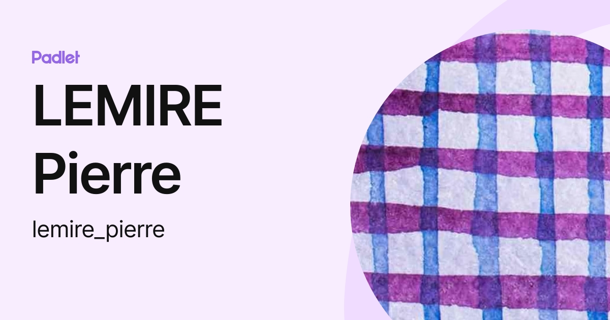 LEMIRE Pierre (lemire_pierre) profile | Padlet