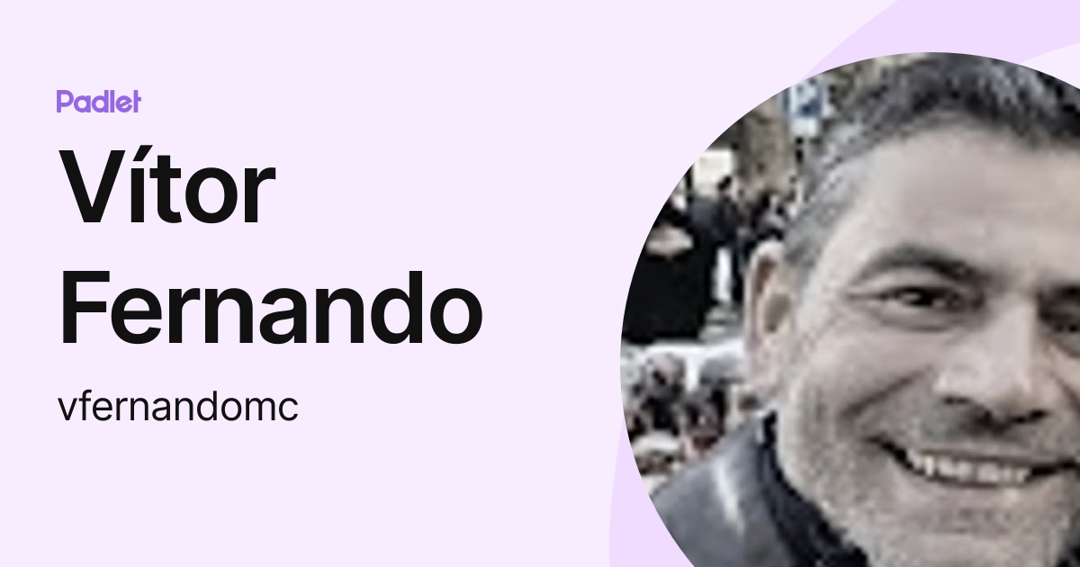 Vítor Fernando (vfernandomc) profile | Padlet