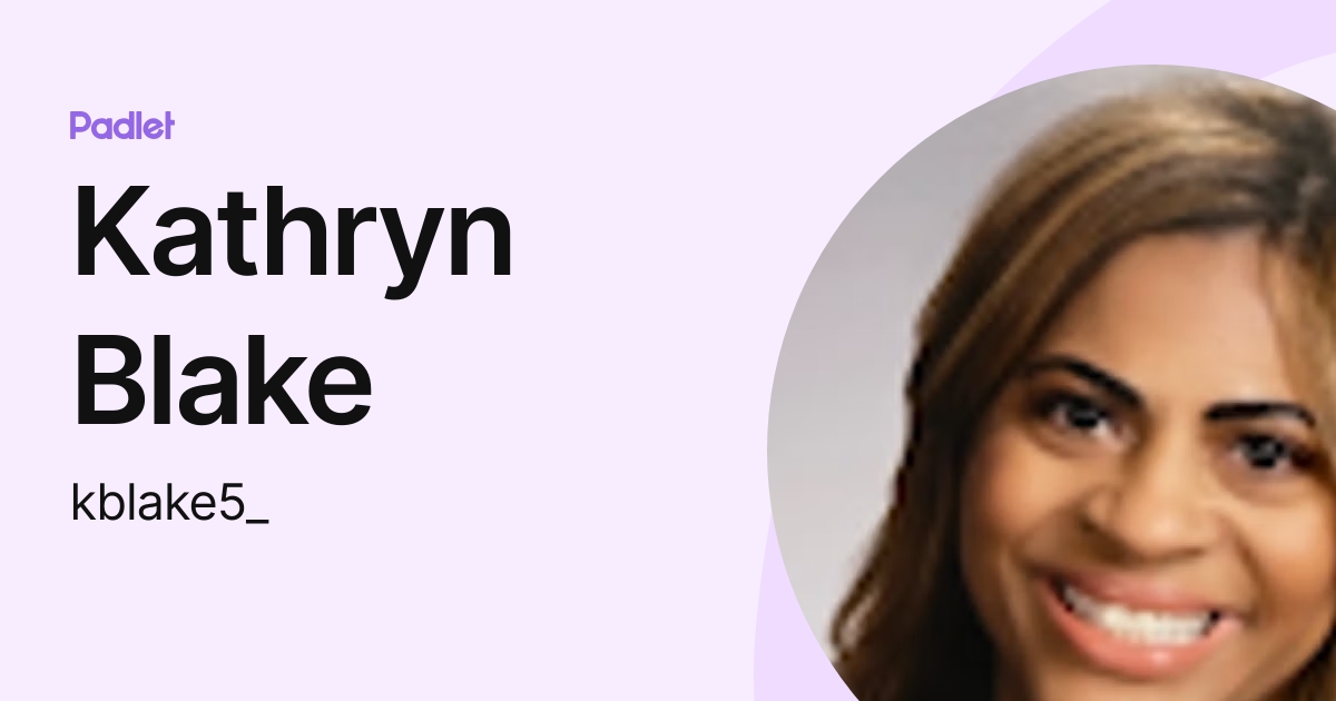 Kathryn Blake (kblake5_) profile | Padlet