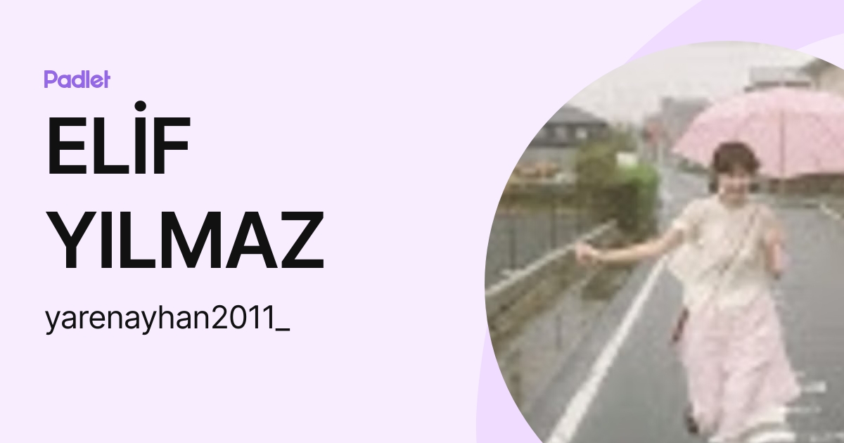 ELİF YILMAZ (yarenayhan2011_) profile | Padlet
