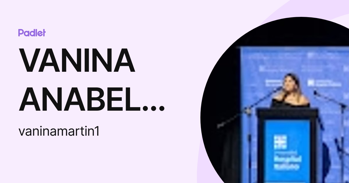 VANINA ANABELLA MARTIN (vaninamartin1) profile | Padlet