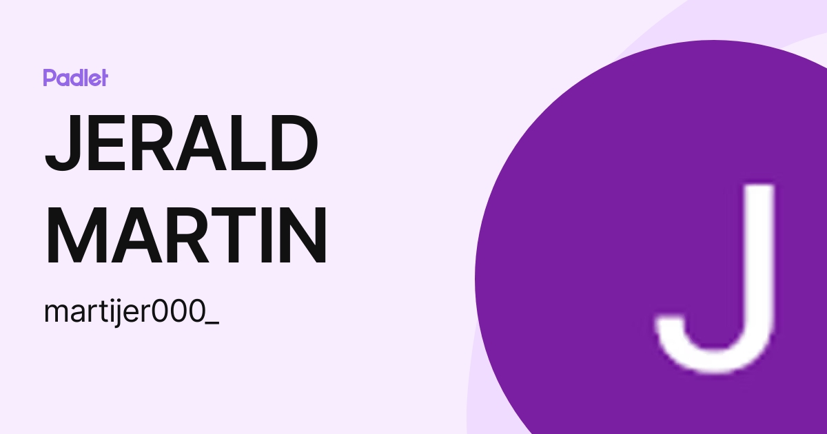JERALD MARTIN (martijer000_) profile | Padlet