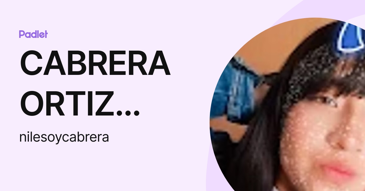 CABRERA ORTIZ MARIA YOSELIN (nilesoycabrera) profile | Padlet