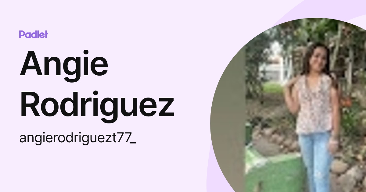 Angie Rodriguez (angierodriguezt77_) profile | Padlet