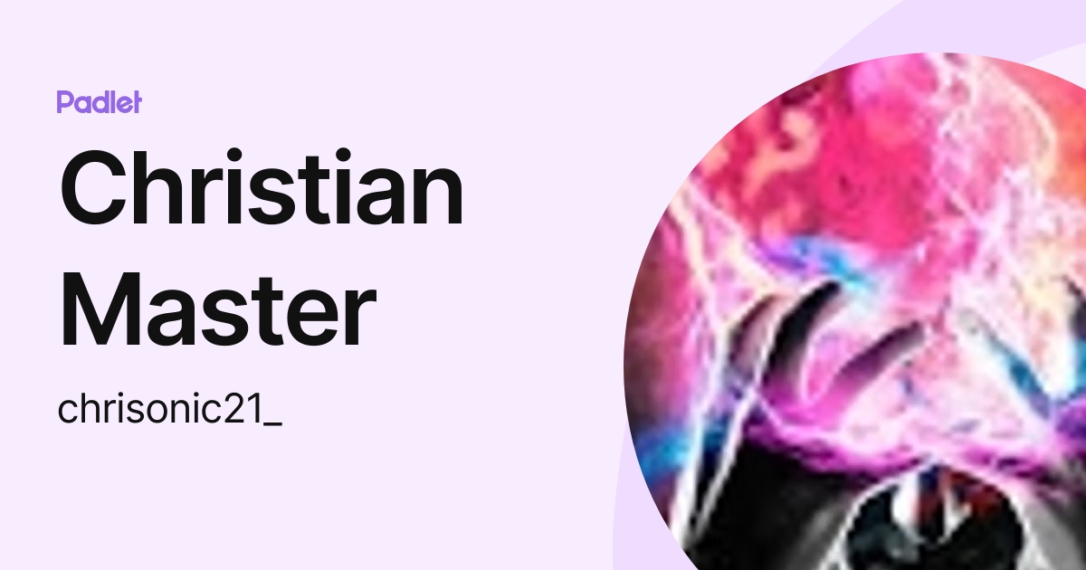 Christian Master (chrisonic21_) profile | Padlet