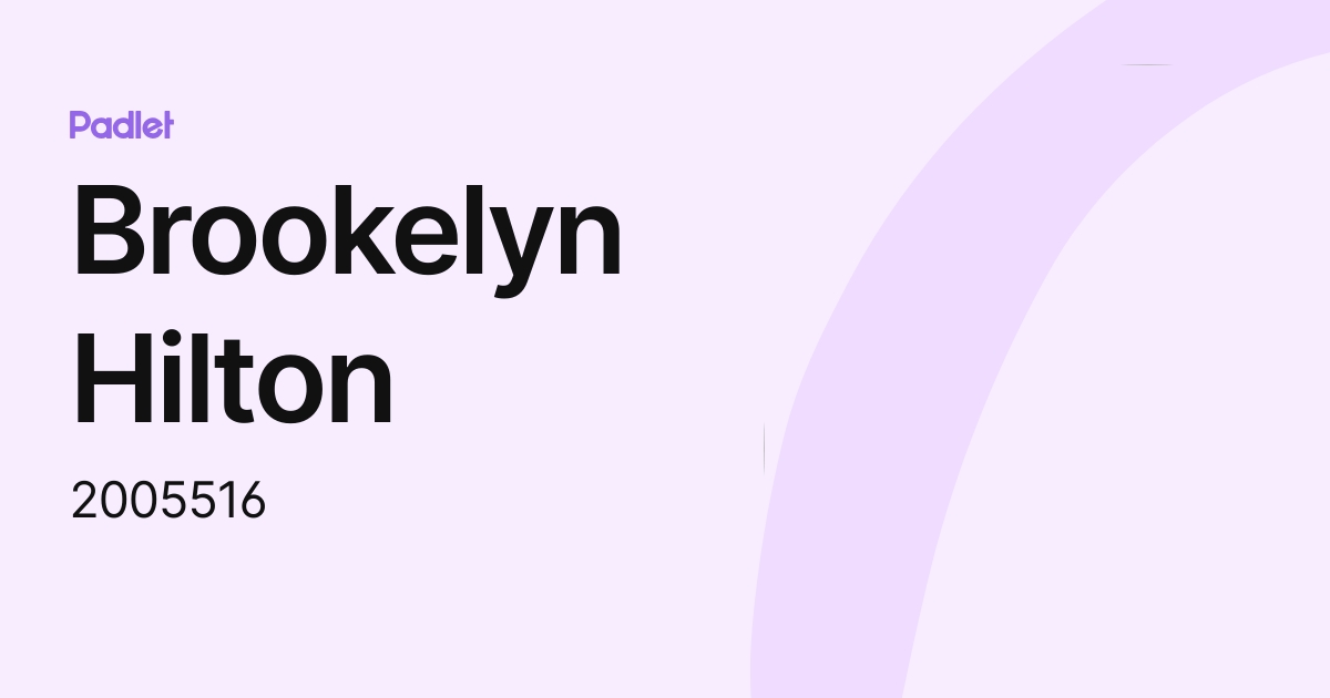 Brookelyn Hilton (2005516) profile | Padlet