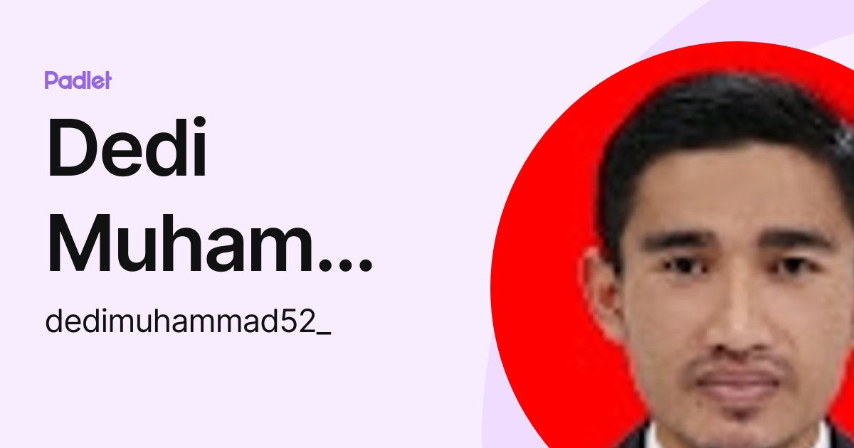 Dedi Muhammad (dedimuhammad52_) profile | Padlet