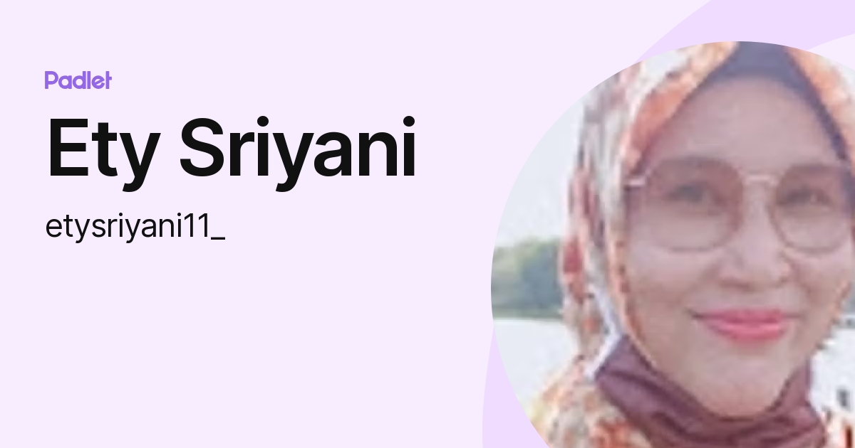Ety Sriyani (etysriyani11_) profile | Padlet