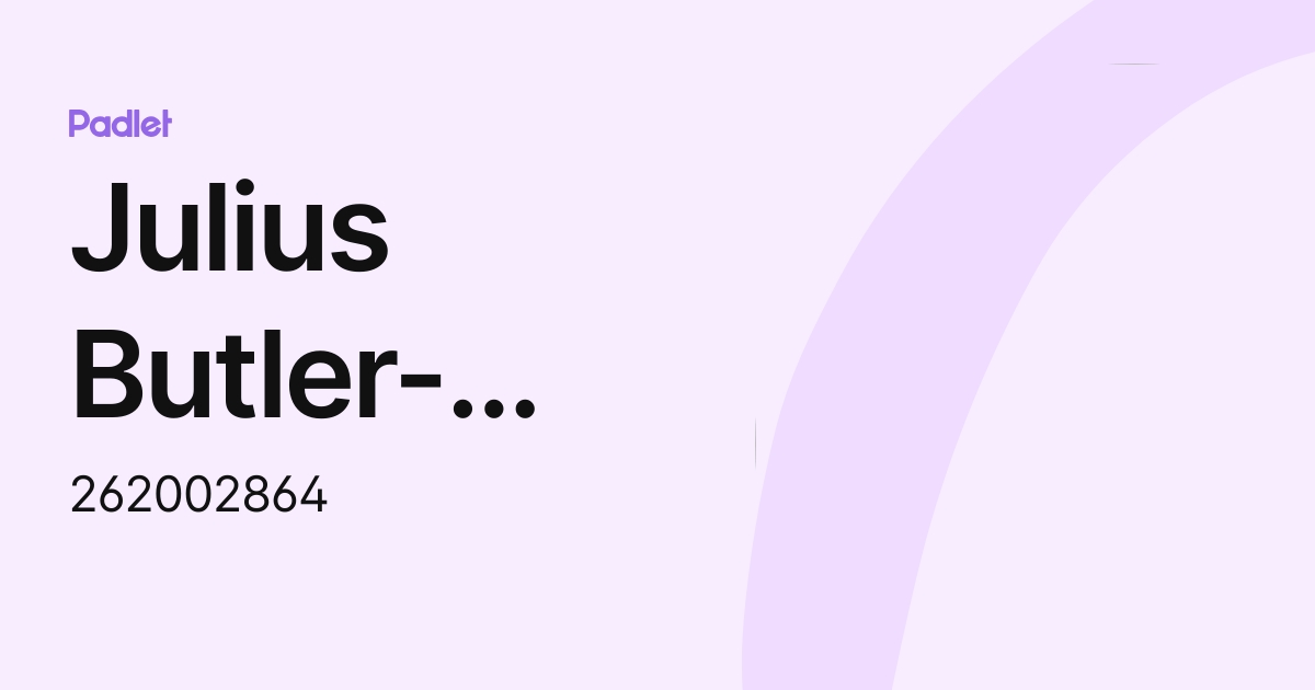 Julius Butler-262002864 (262002864) profile | Padlet