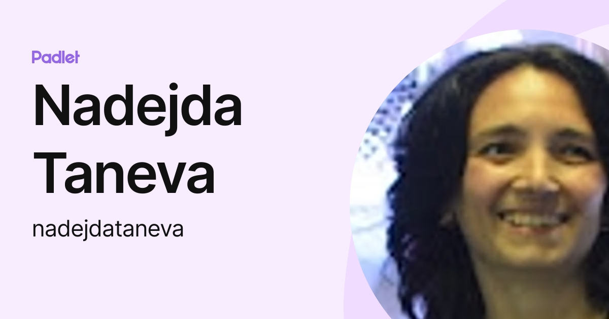 Nadejda Taneva (nadejdataneva) profile | Padlet