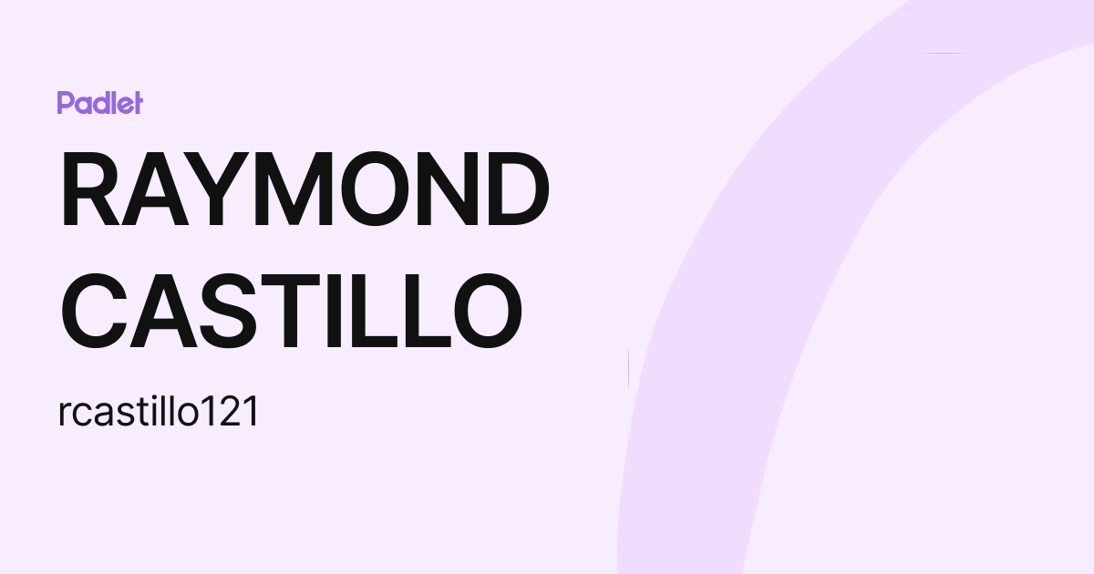RAYMOND CASTILLO (rcastillo121) profile | Padlet