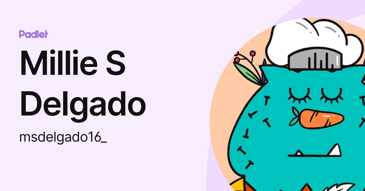 Millie S Delgado (msdelgado16_) profile | Padlet