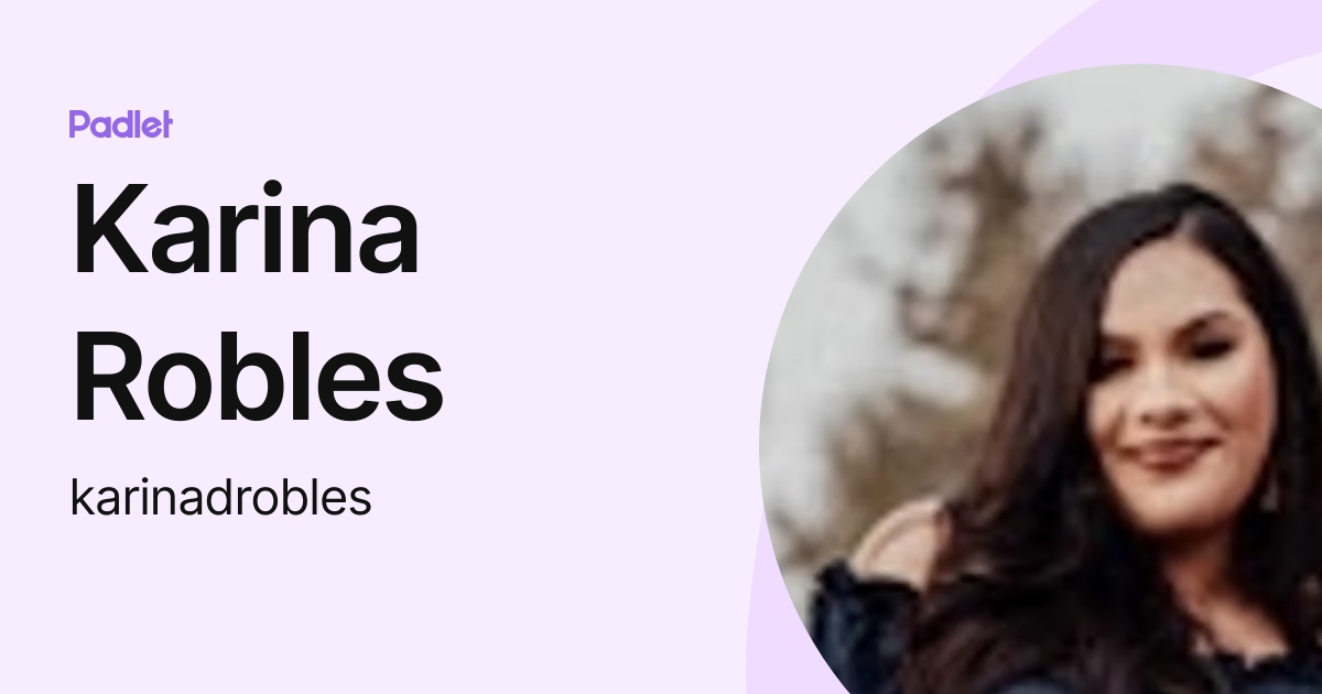 Karina Robles (karinadrobles) profile | Padlet