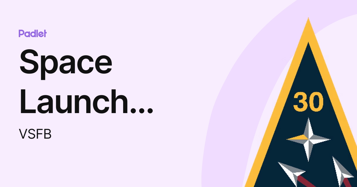 Space Launch Delta 30 Vandenberg SFB (VSFB) profile | Padlet
