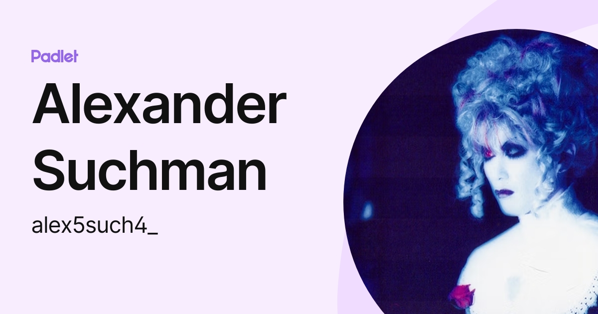 Alexander Suchman (alex5such4_) profile | Padlet