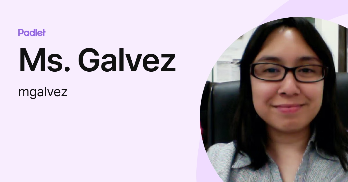 Ms. Galvez (mgalvez) profile | Padlet