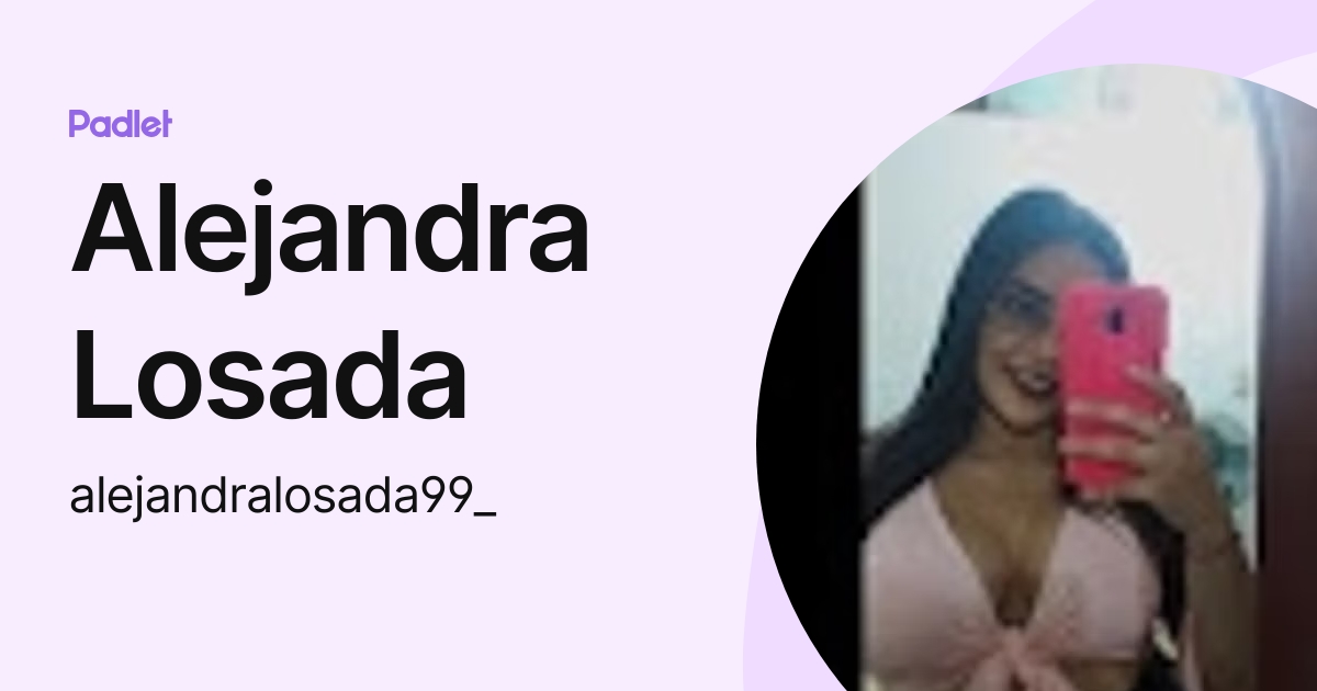 Alejandra Losada (alejandralosada99_) profile | Padlet