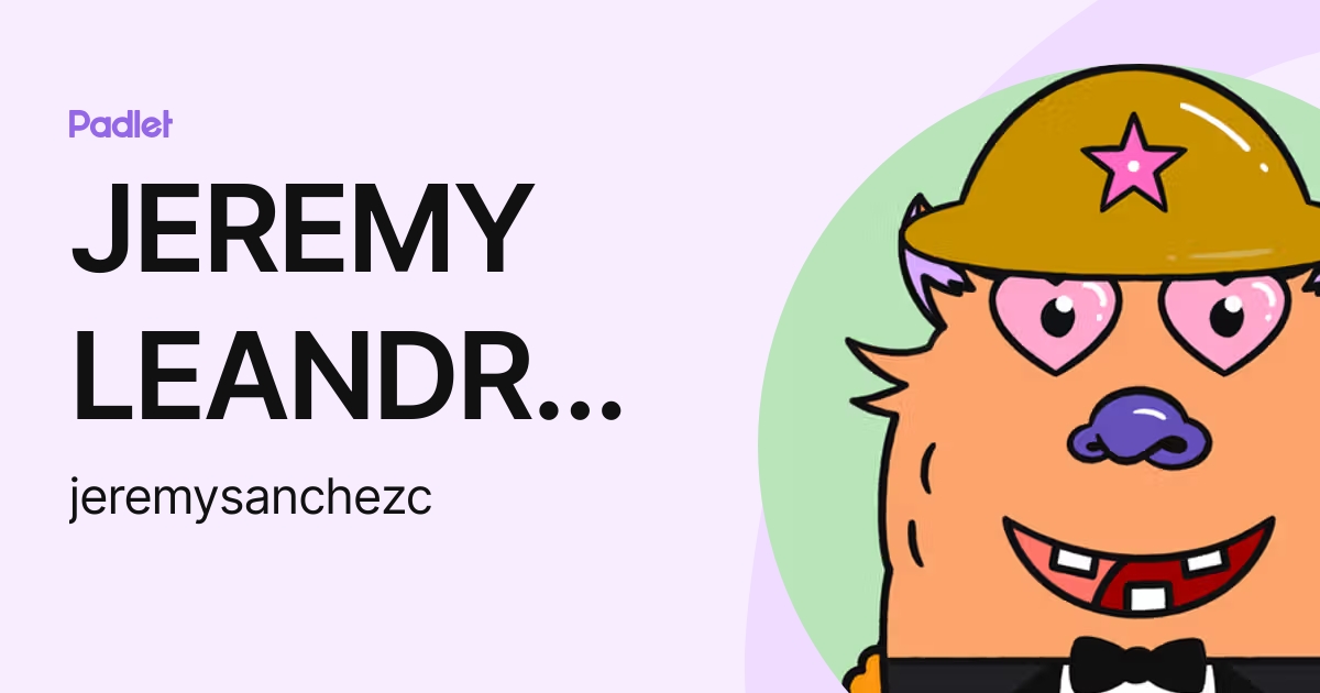 JEREMY LEANDRO SANCHEZ CARRASCO (jeremysanchezc) profile | Padlet