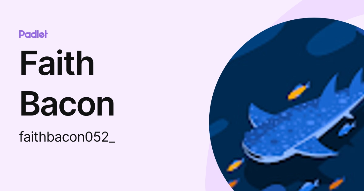 Faith Bacon (faithbacon052_) profile | Padlet