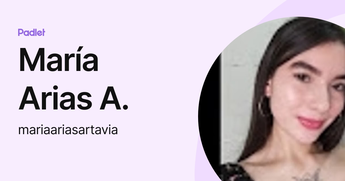 María Arias A. (mariaariasartavia) profile | Padlet