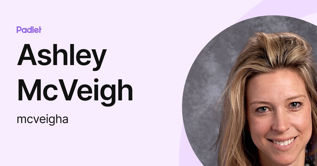 Ashley McVeigh (mcveigha) profile | Padlet