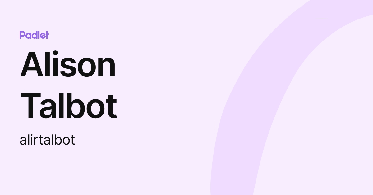 Alison Talbot (alirtalbot) profile | Padlet