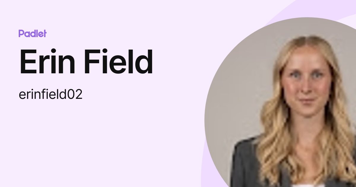 Erin Field (erinfield02) profile | Padlet