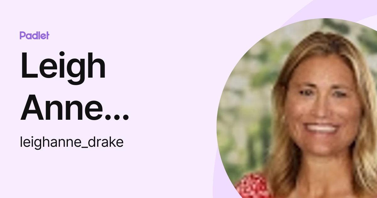Leigh Anne Drake (leighanne_drake) profile | Padlet
