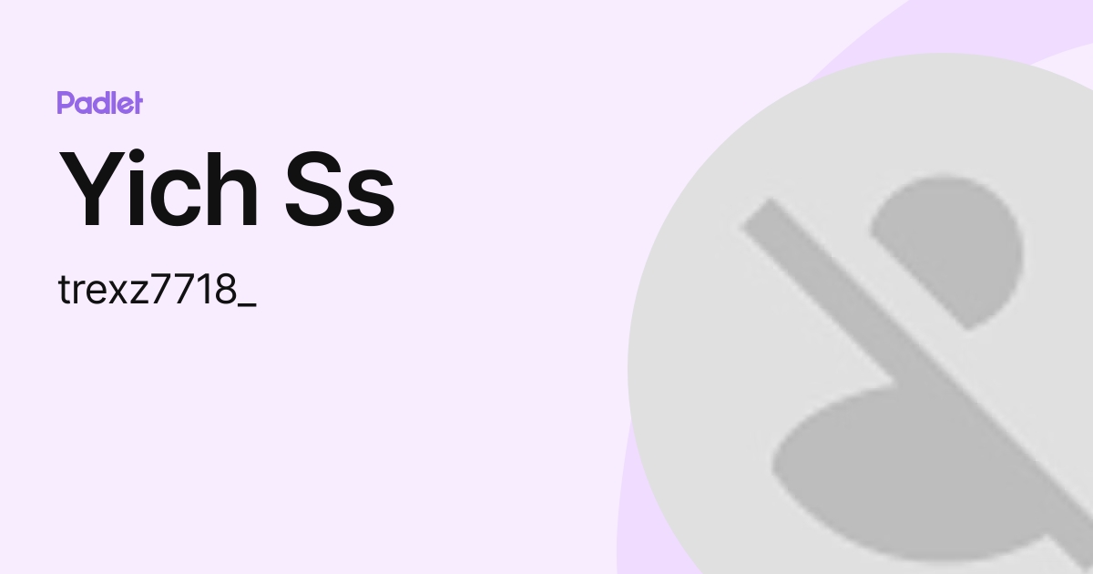 Yich Ss (trexz7718_) profile | Padlet