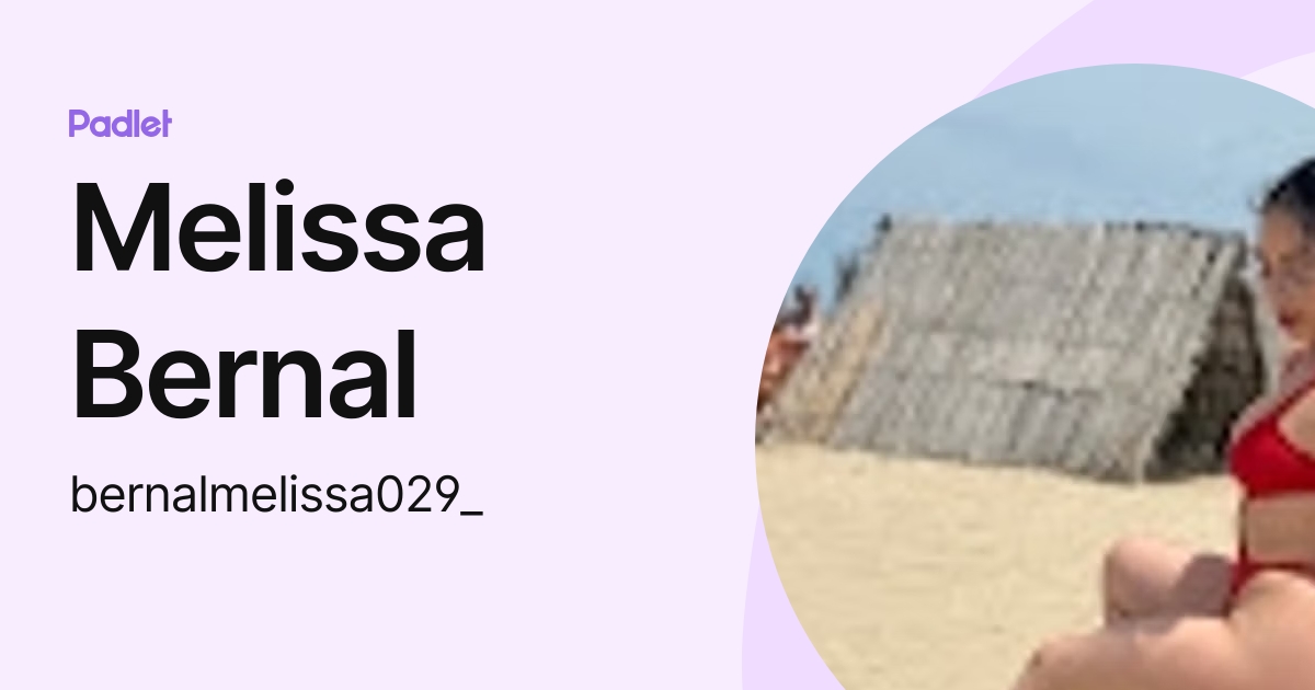 Melissa Bernal (bernalmelissa029_) profile | Padlet