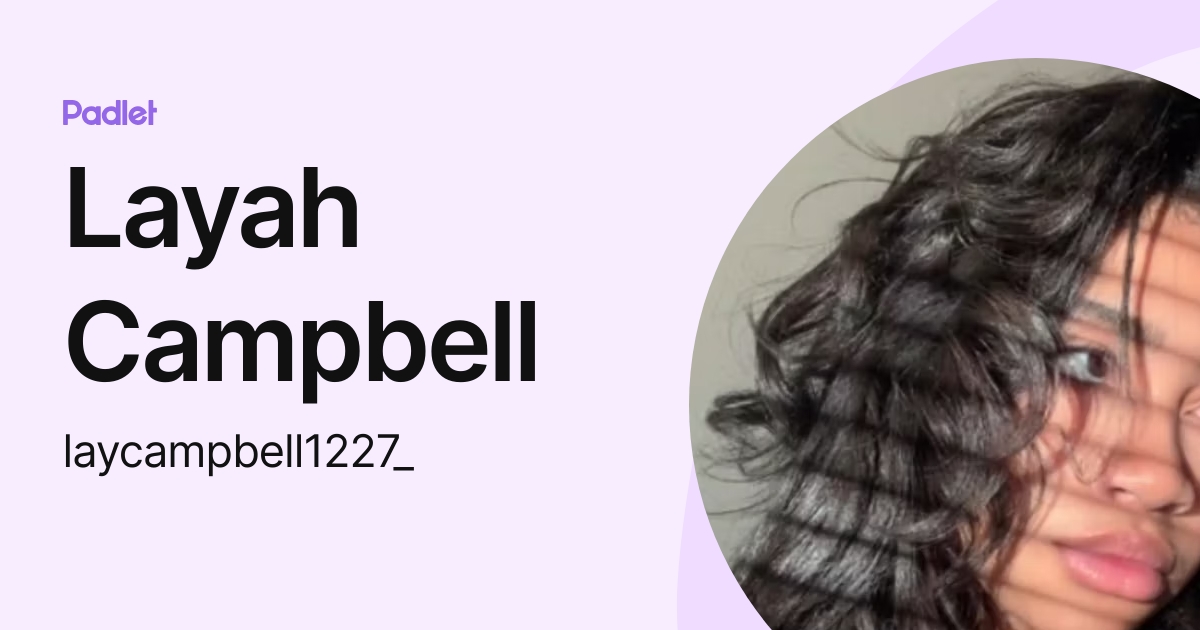 Layah Campbell (laycampbell1227_) profile | Padlet
