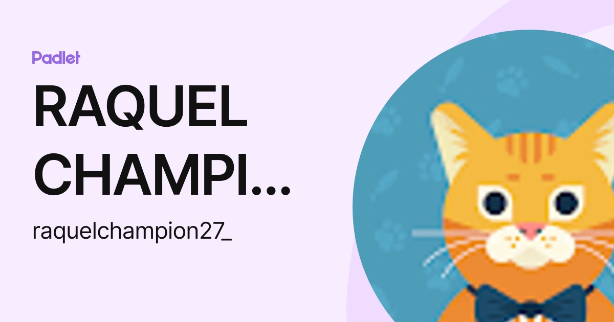RAQUEL CHAMPION (raquelchampion27_) profile | Padlet