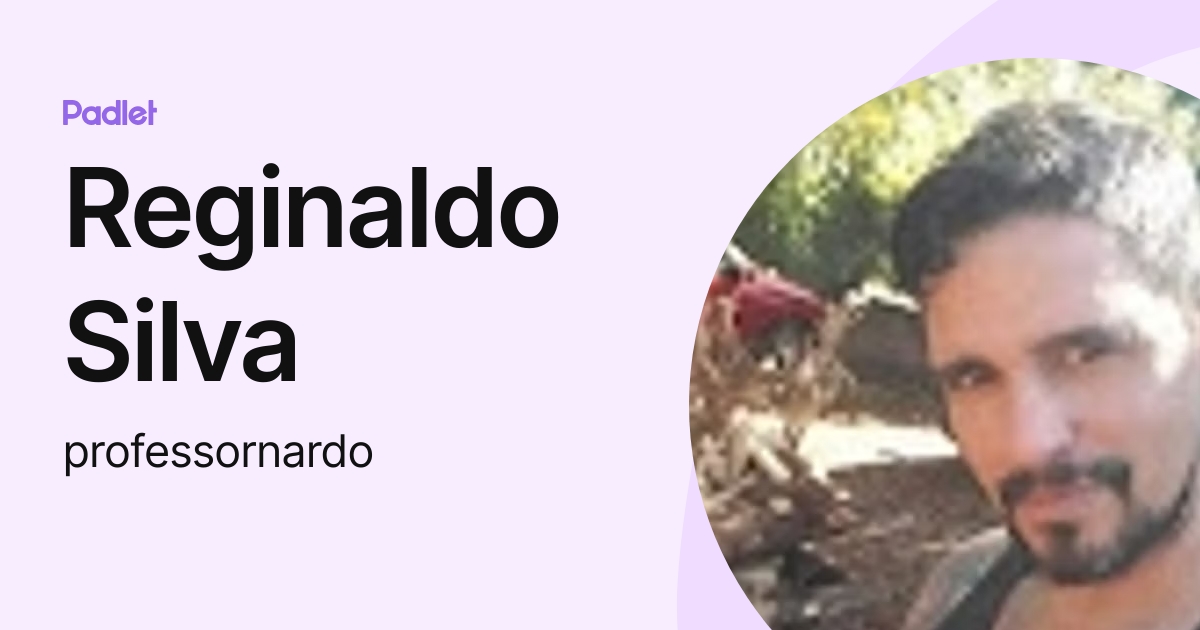 Reginaldo Silva (professornardo) profile | Padlet