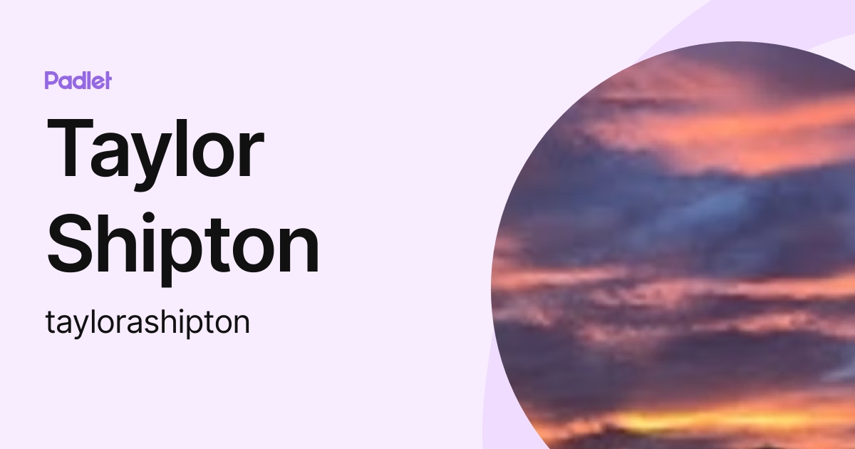 Taylor Shipton (taylorashipton) profile | Padlet